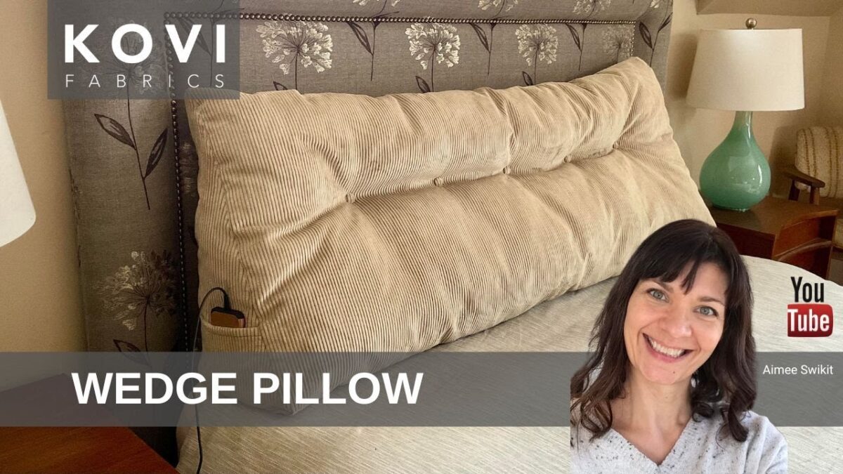 DIY VIDEO TUTORIAL - How to Upholster a Bed Wedge Pillow